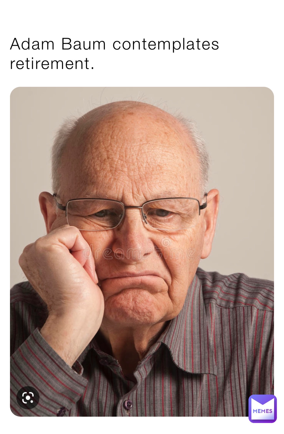 Adam Baum contemplates retirement. | @drsax | Memes