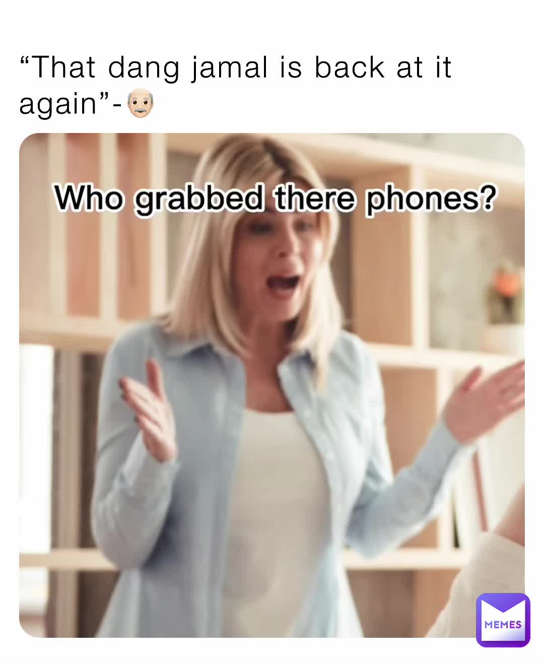“That dang jamal is back at it again”-👴🏻 | @ur_local_nugget | Memes