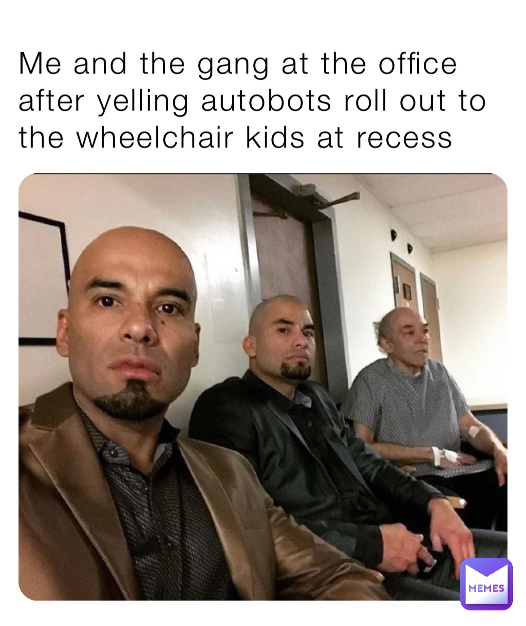 Me and the gang at the office after yelling autobots roll out to the ...