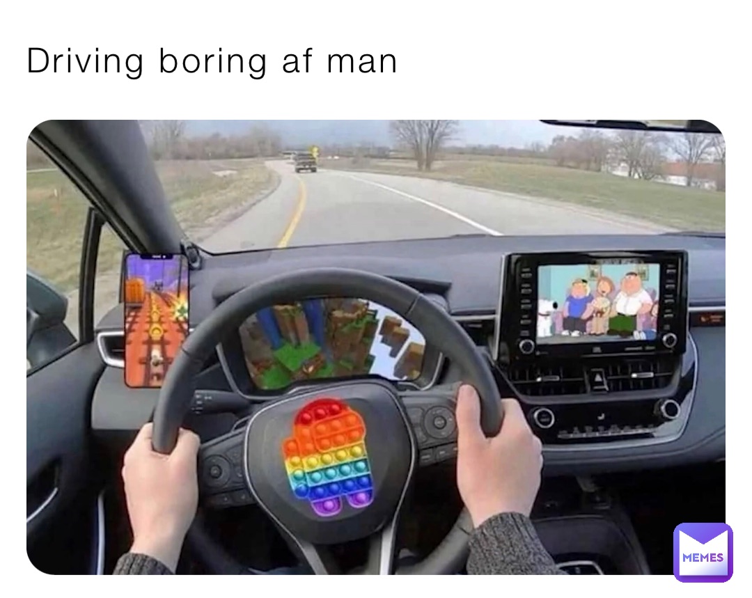 Boring Drive Memes