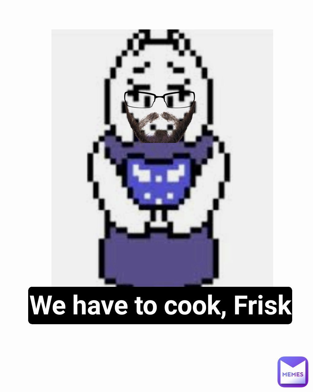 We have to cook, Frisk | @Alfernix | Memes