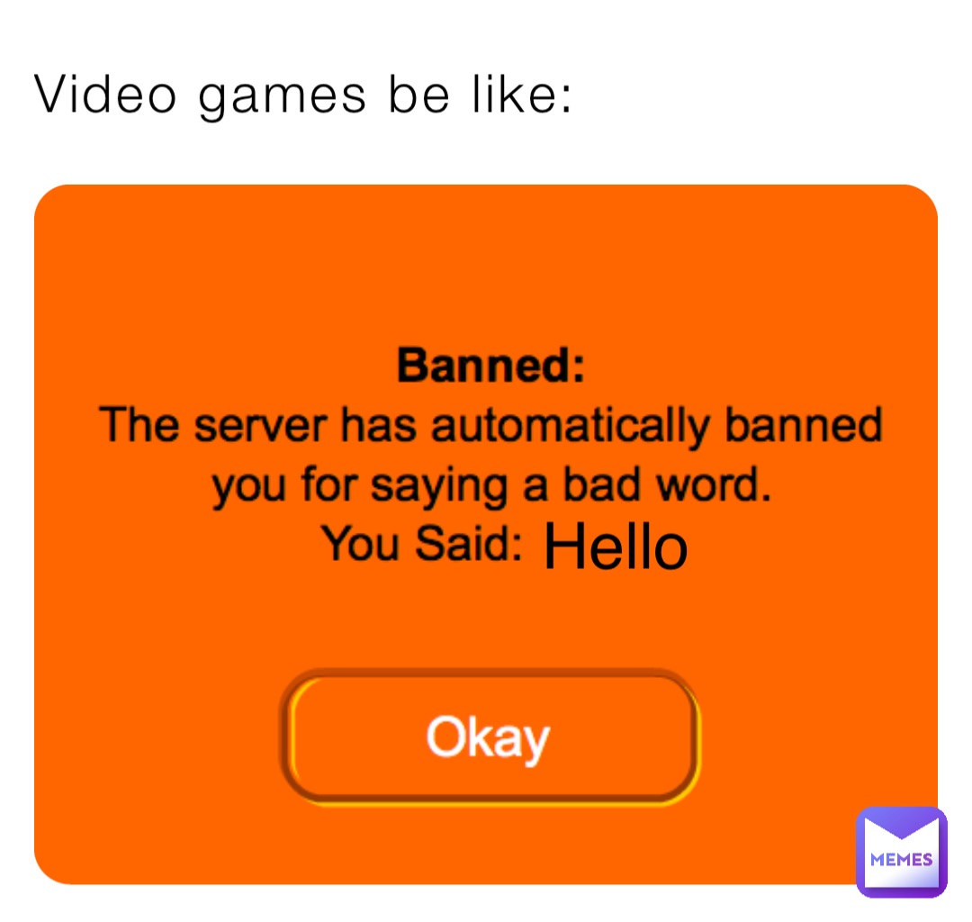 Video games be like: Hello | @VoidsMemes | Memes