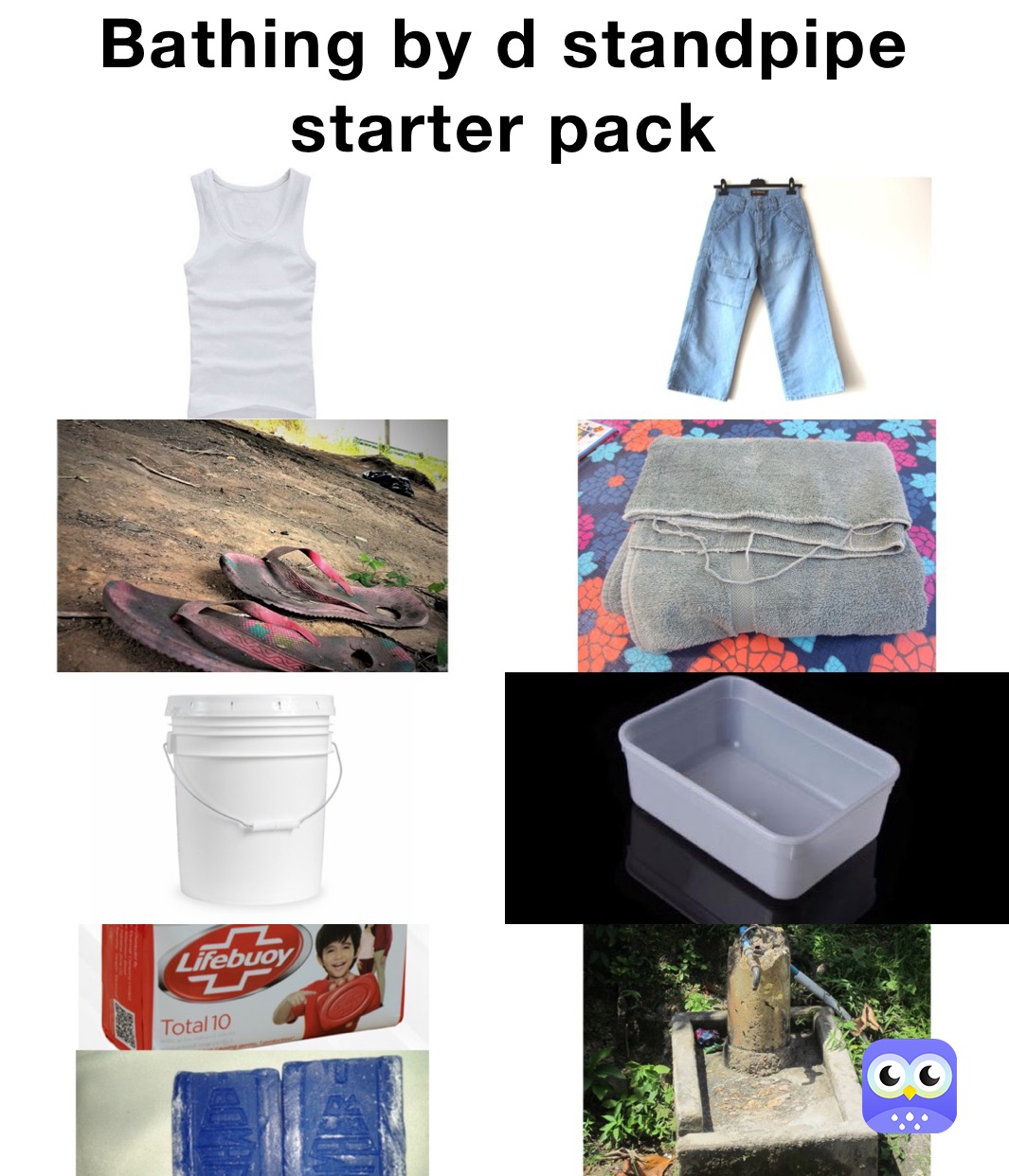 Bathing by d standpipe starter pack | @jj_bailey1 | Memes