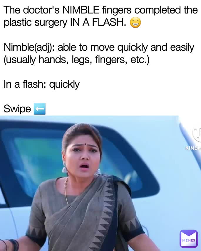 The doctor's NIMBLE fingers completed the plastic surgery IN A FLASH. 😁 ...