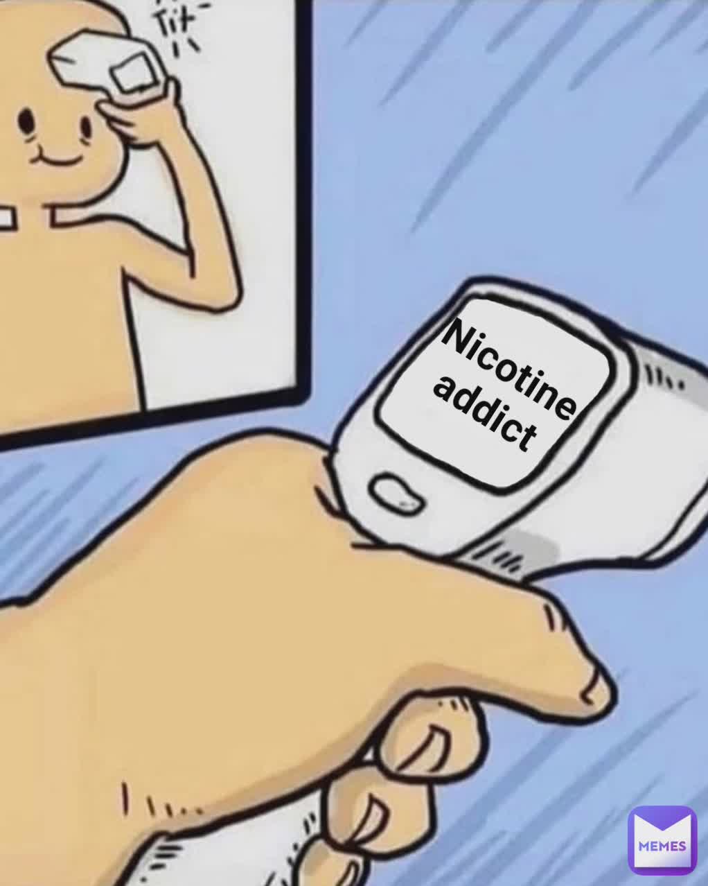 Nicotine addict | @recenze.snusu | Memes