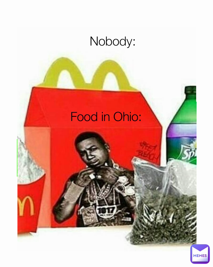Food in Ohio: Nobody: | @WaffleJuice | Memes