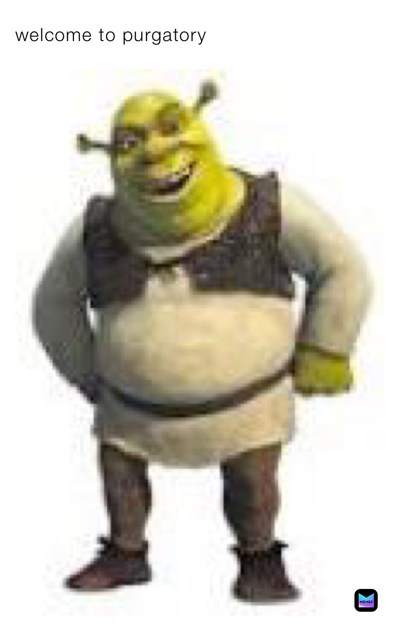 welcome to purgatory | @Ms_joke | Memes