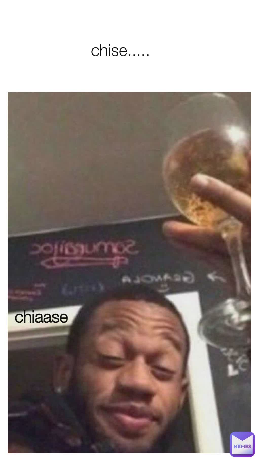 chiaase chise..... | @memees1 | Memes