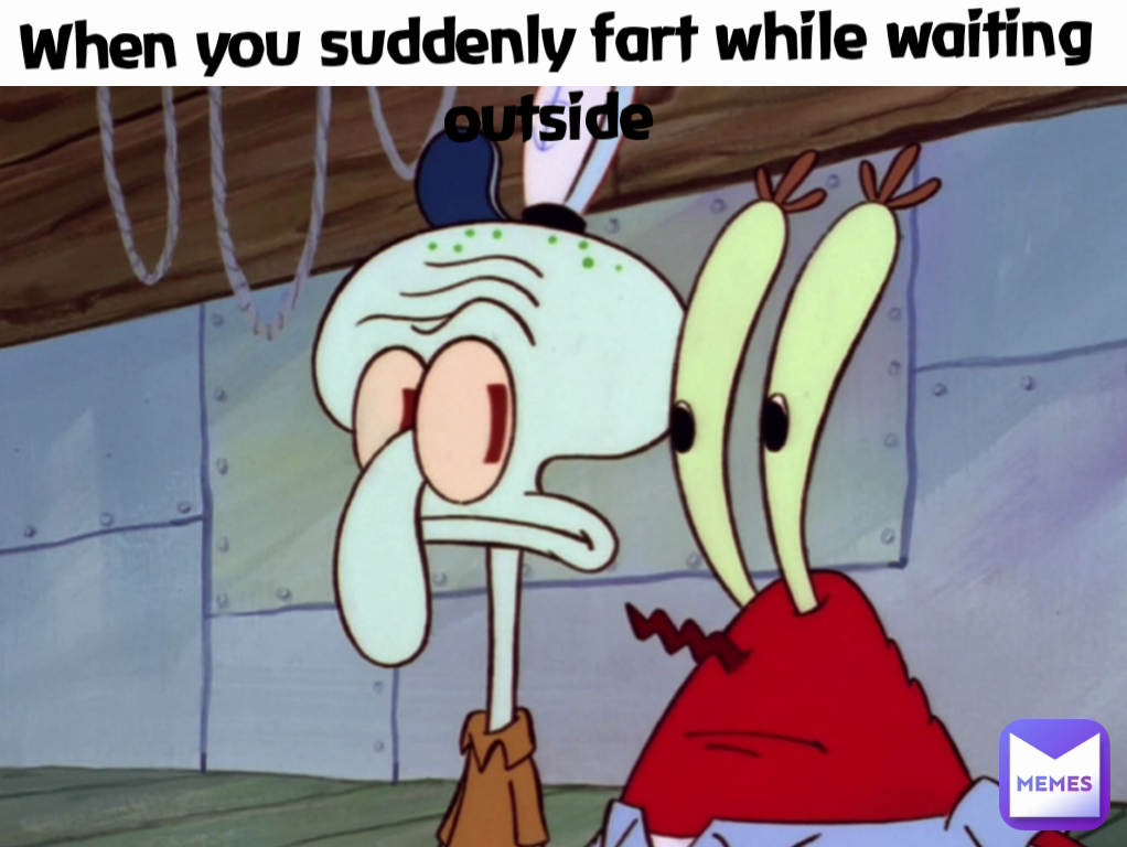 When you suddenly fart while waiting outside | @QuoteangIna | Memes