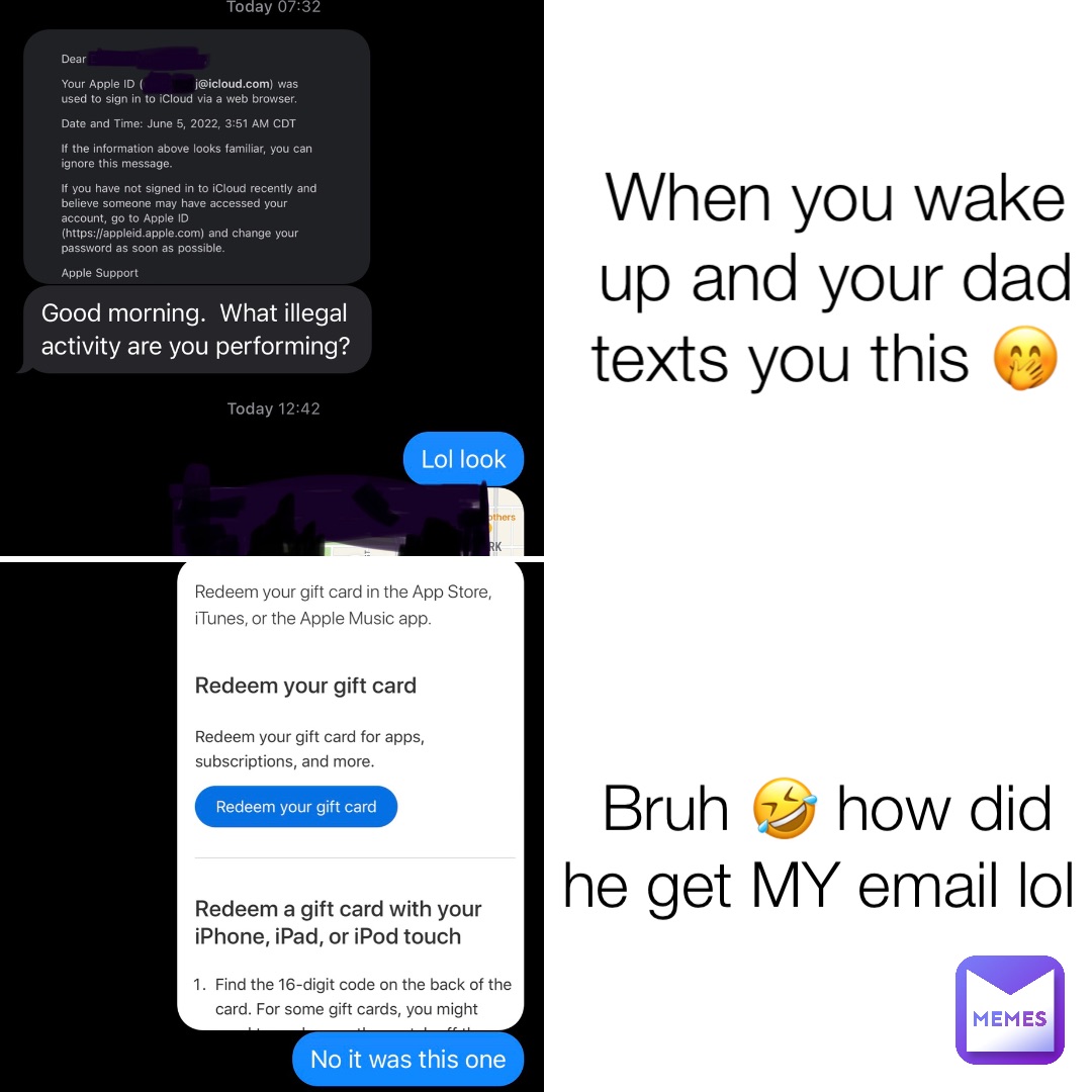 When you wake up and your dad texts you this 🤭 Bruh 🤣 how did he get MY ...