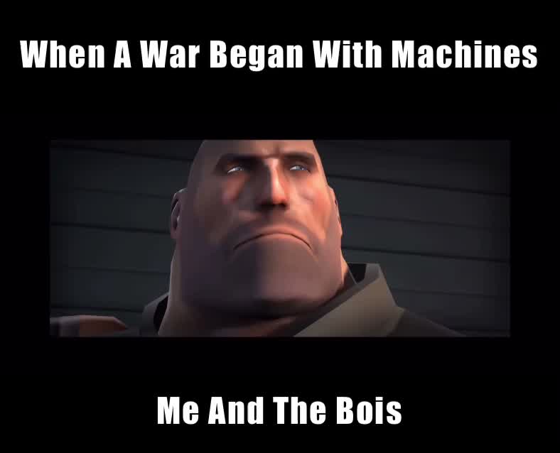 When A War Began With Machines Me And The Bois | @rubie311 | Memes