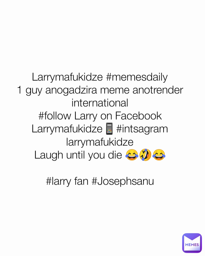 Larrymafukidze #memesdaily 1 guy anogadzira meme anotrender ...