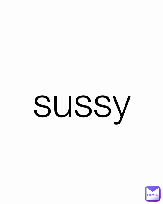 Sussy Suckingkingofnothing Memes