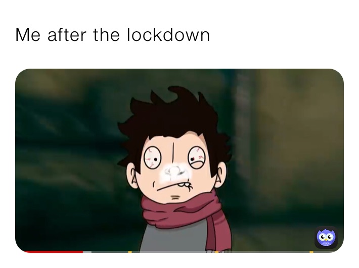 Me after the lockdown | @Carlito666 | Memes