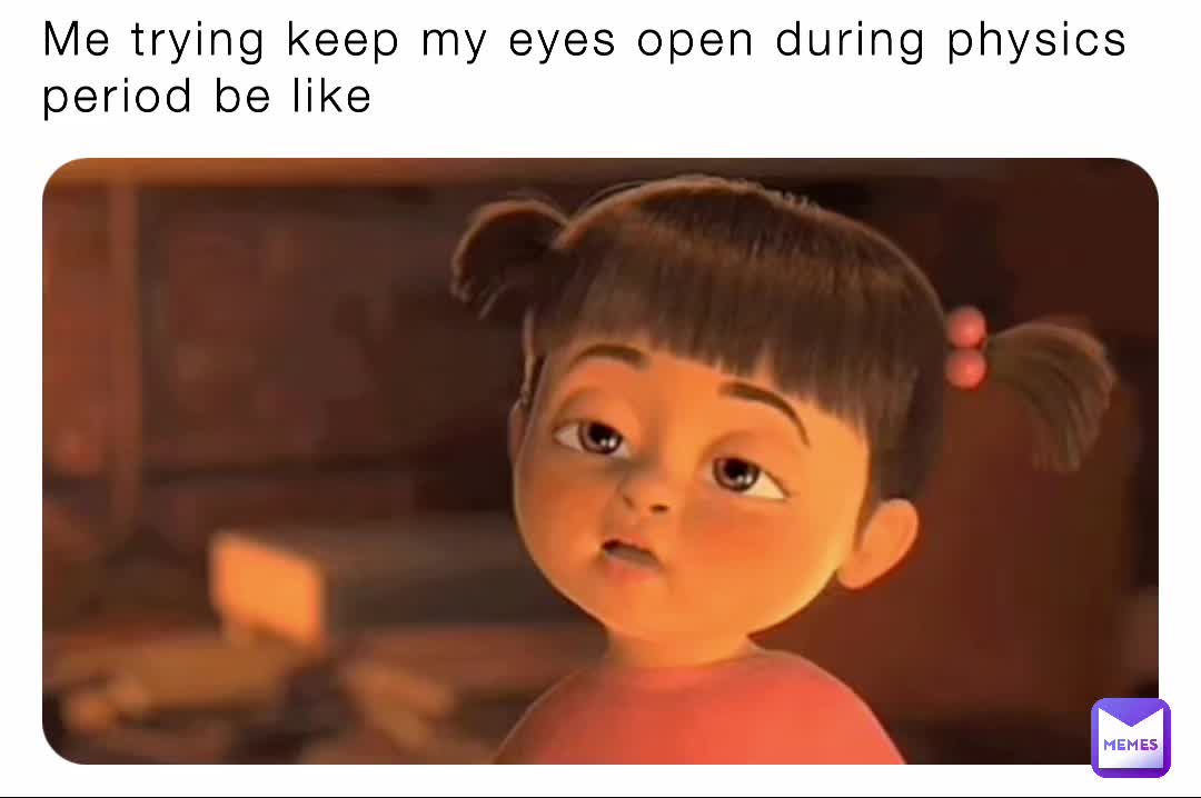 Me trying keep my eyes open during physics period be like | @that ...