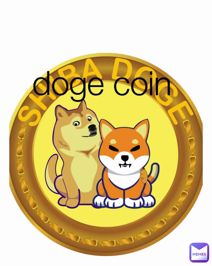 doge coin | @Spamton_and_sans | Memes