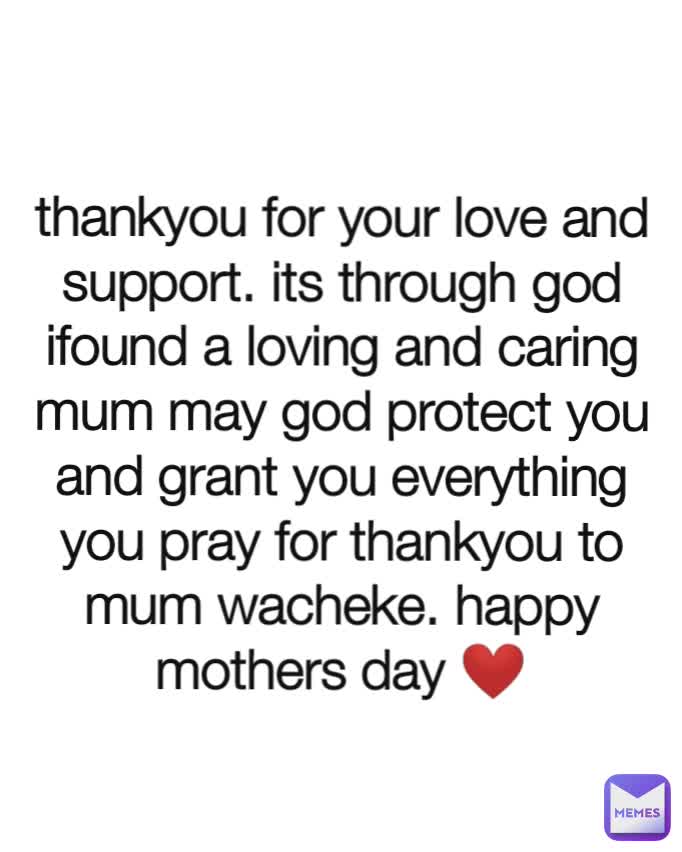 thankyou for your love and support. its through god ifound a loving and ...