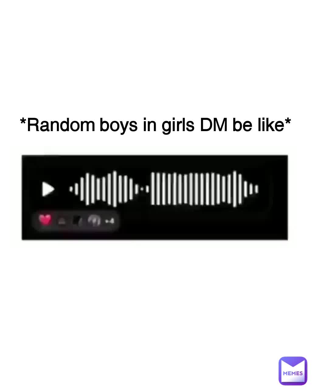 *Random boys in girls DM be like* | @memee_inator | Memes