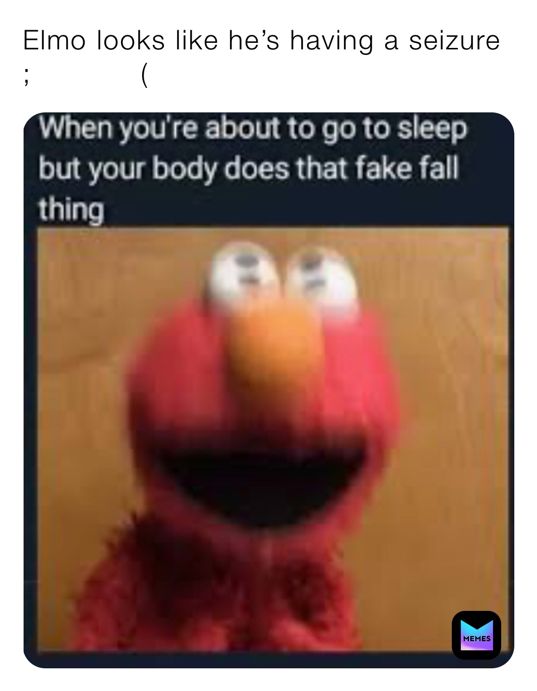 Elmo looks like he’s having a seizure ; ( | @user666_online | Memes
