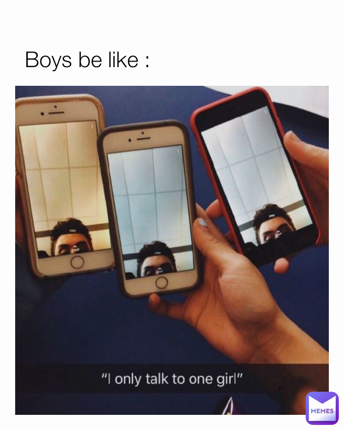 Boys Be Like Memes