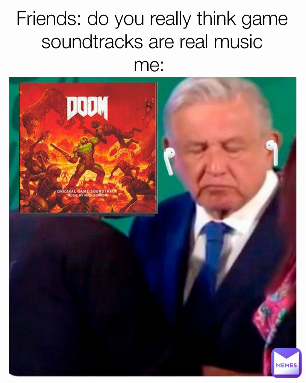 Friends: do you really think game soundtracks are real music me ...
