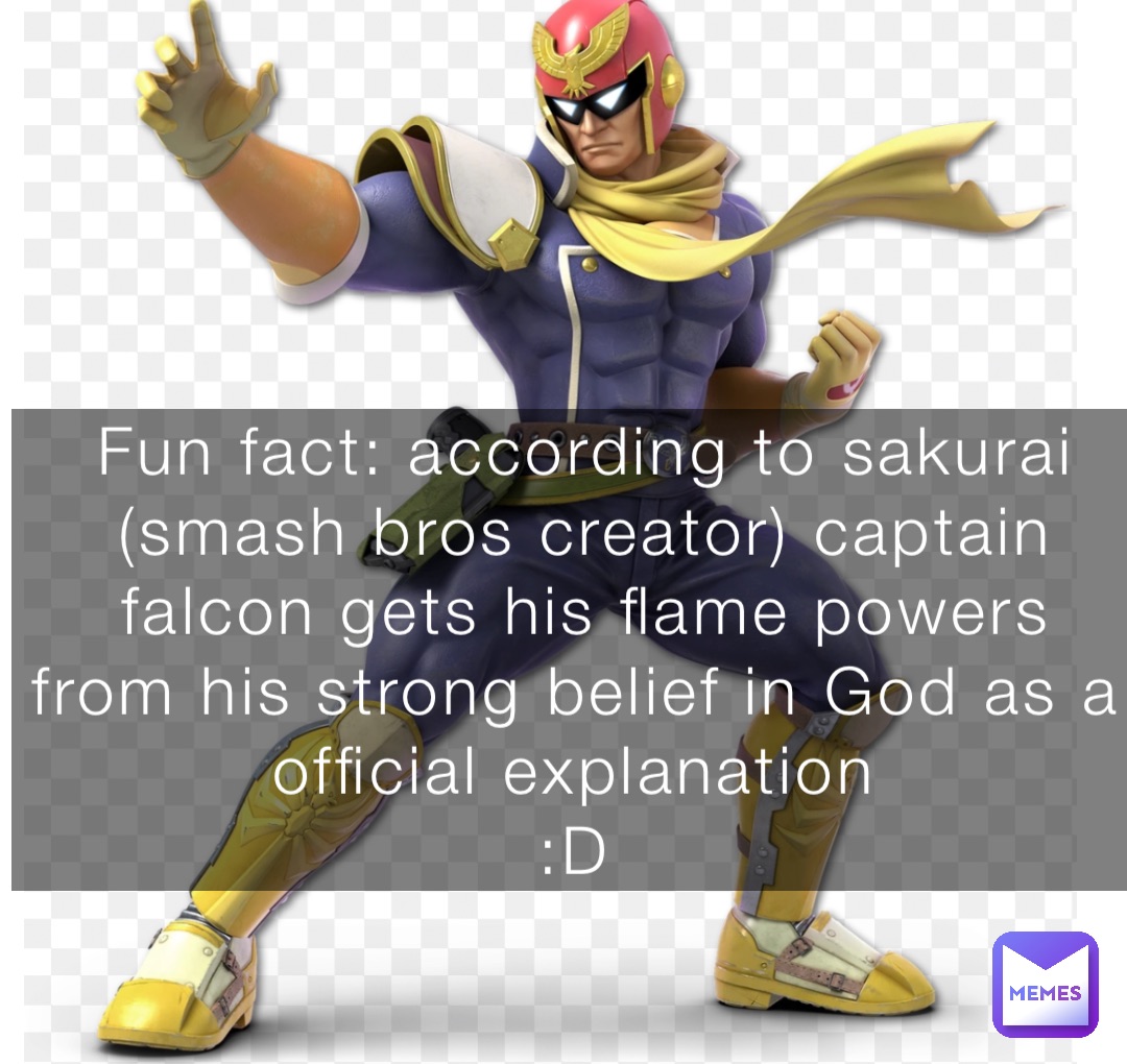 Fun fact: according to sakurai (smash bros creator) captain falcon gets ...