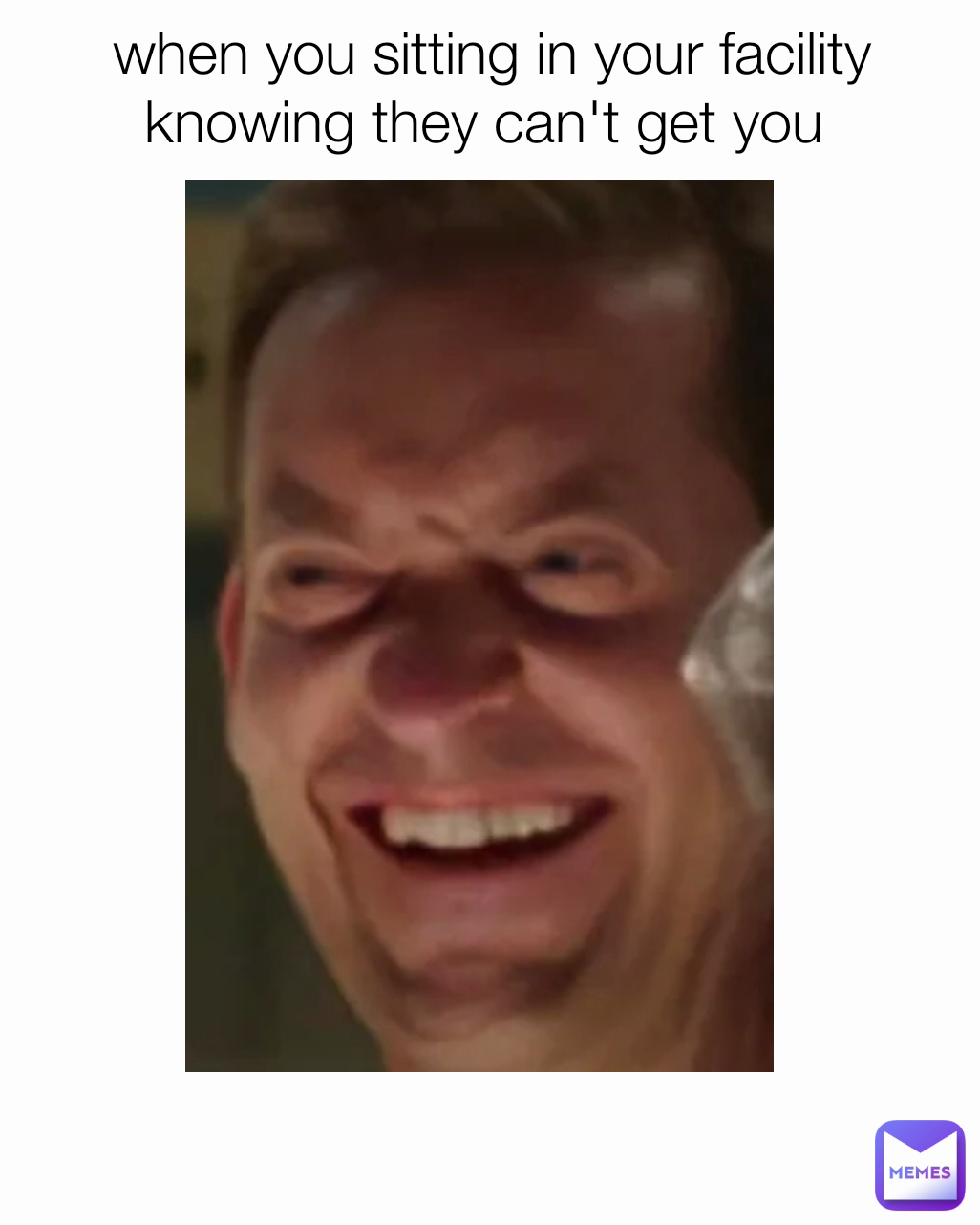 when you sitting in your facility knowing they can't get you | @william ...