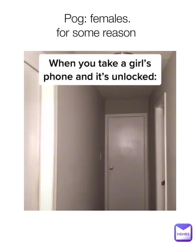 Pog: females. for some reason | @factsnotfiction | Memes