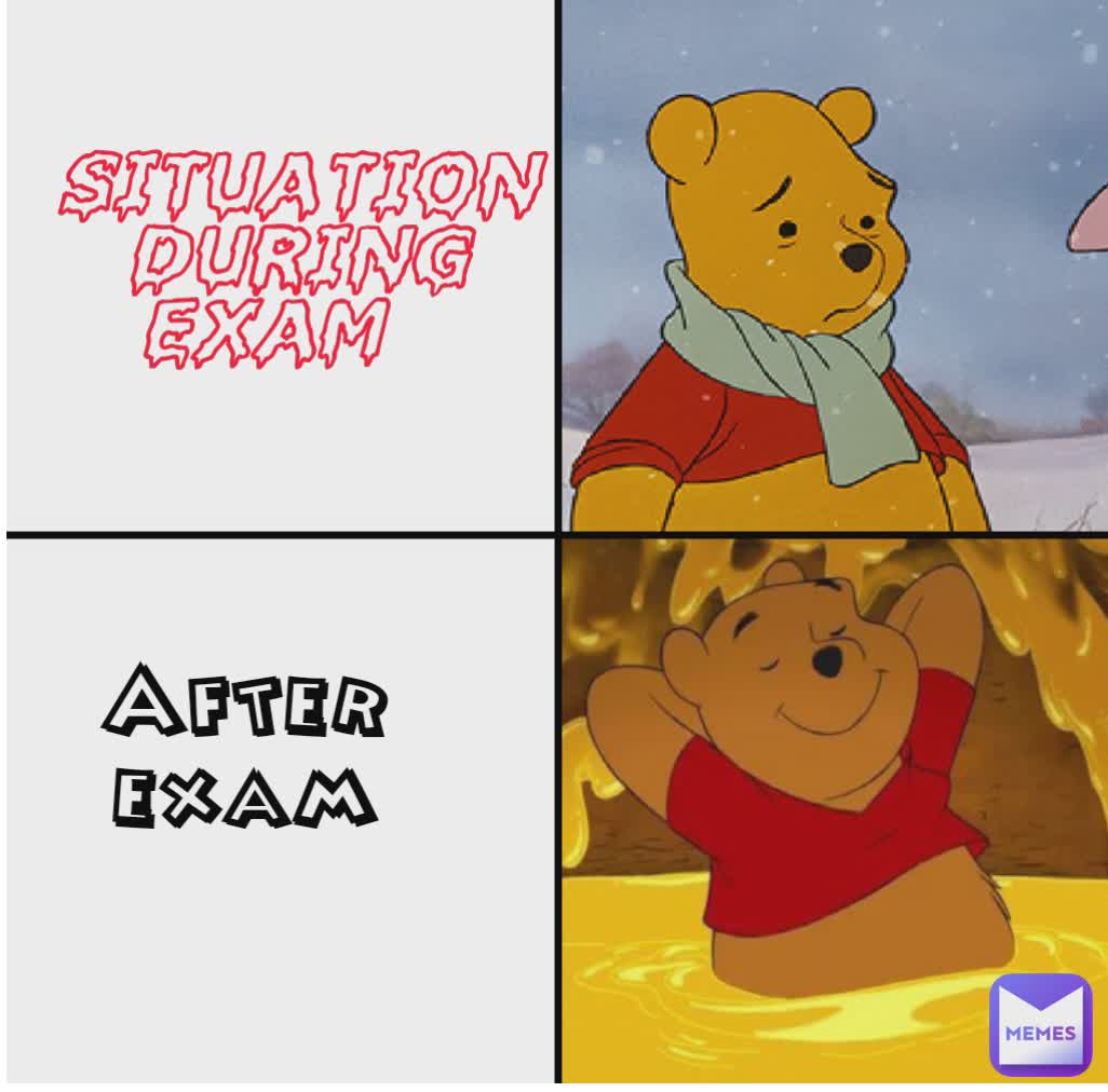 situation during exam situation during exam After exam | @Mr.MEMER25 ...