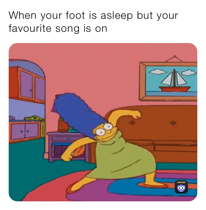 When your foot is asleep but your favourite song is on | @husk_dust | Memes