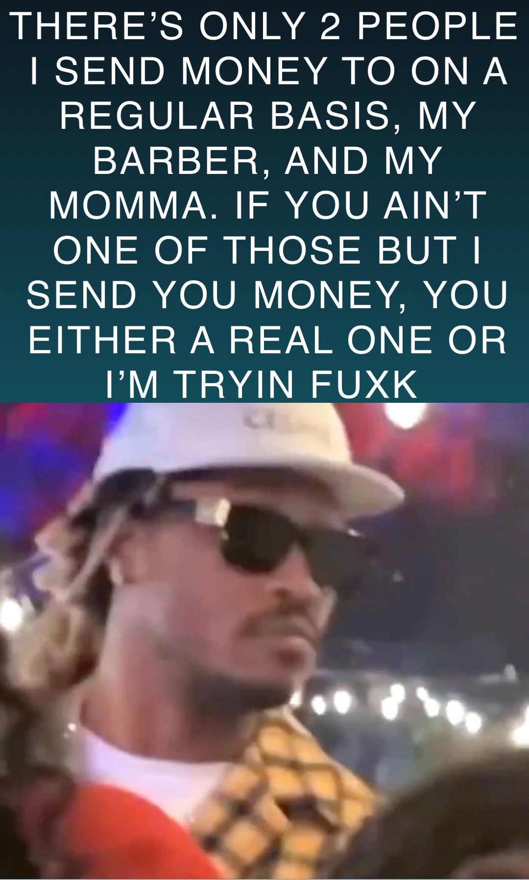 There’s only 2 people I send money to on a regular basis, my barber ...