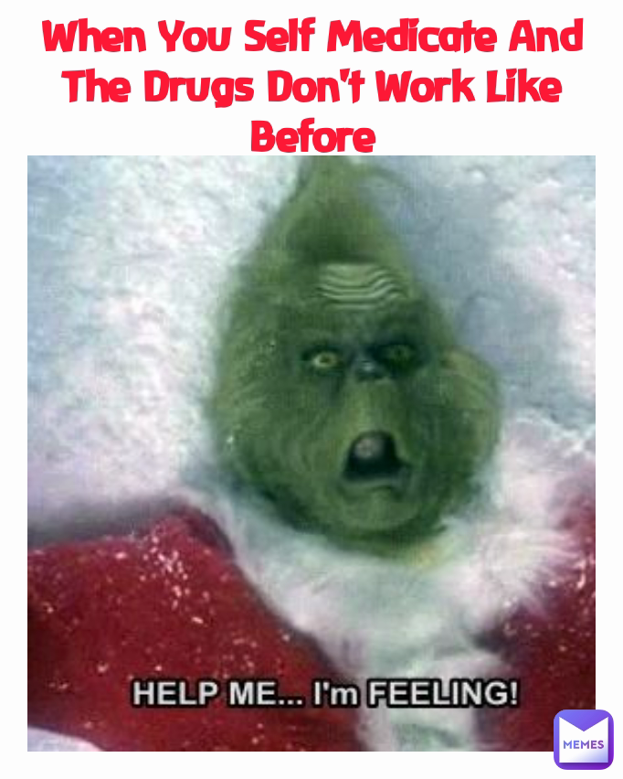 When You Self Medicate And The Drugs Don't Work Like Before | @Mir ...