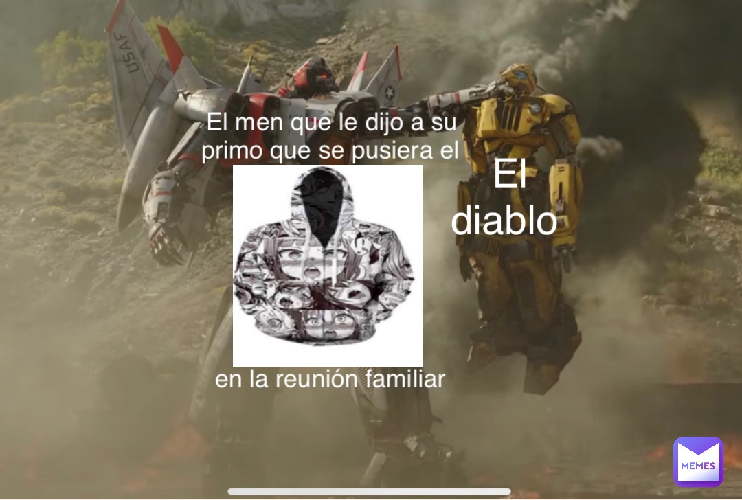 El diablo El men que le dijo a su primo que se pusiera el en la reunión ...