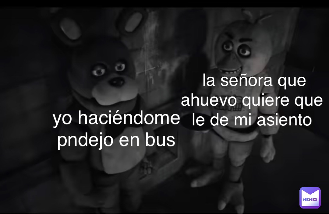 yo haciéndome pndejo en bus la señora que ahuevo quiere que le de mi ...
