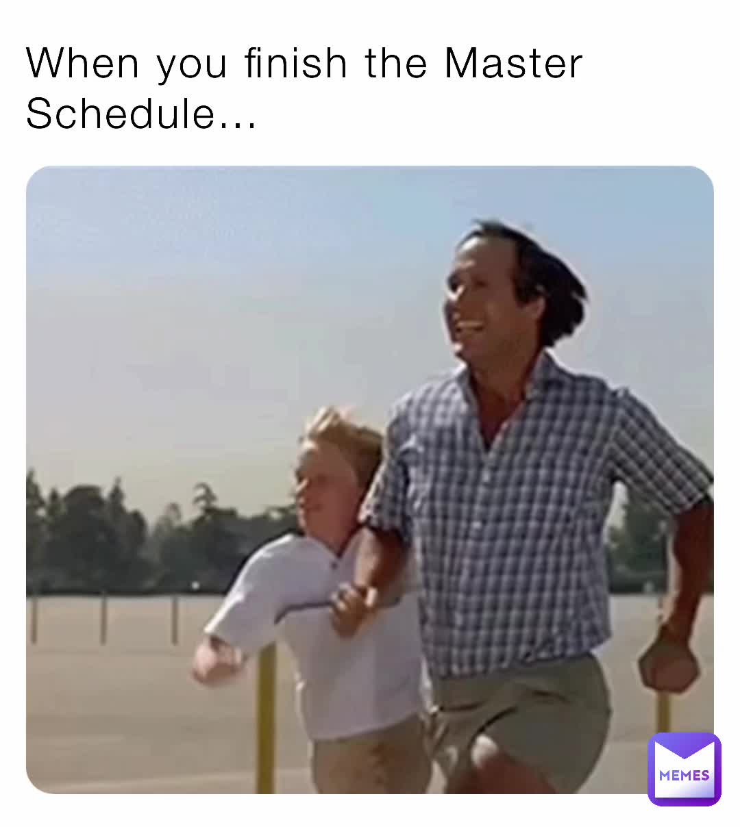 When you finish the Master Schedule… | @jessa.leinen | Memes