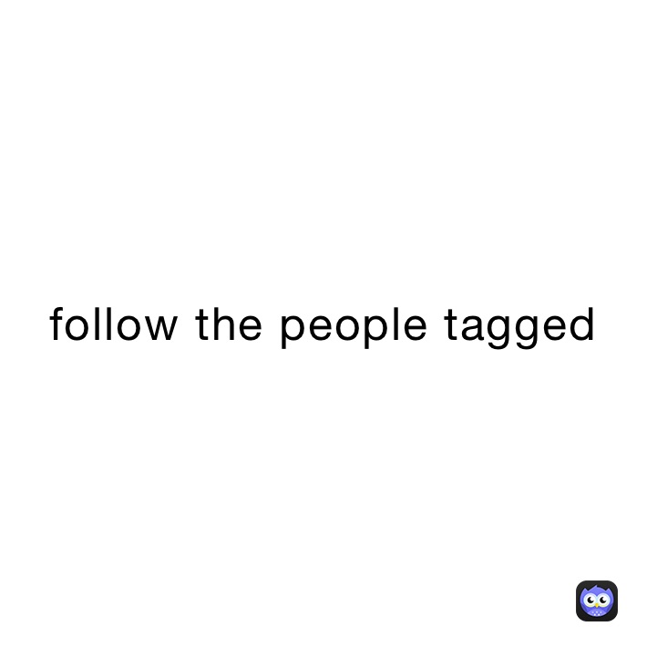 follow the people tagged | @funny_crazy_boy | Memes