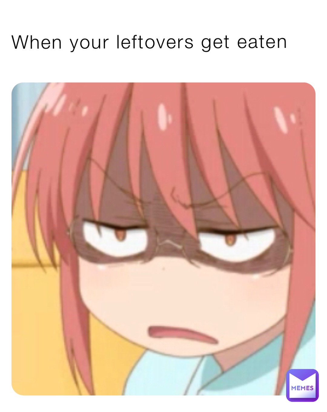 When your leftovers get eaten | @Yaomomo | Memes