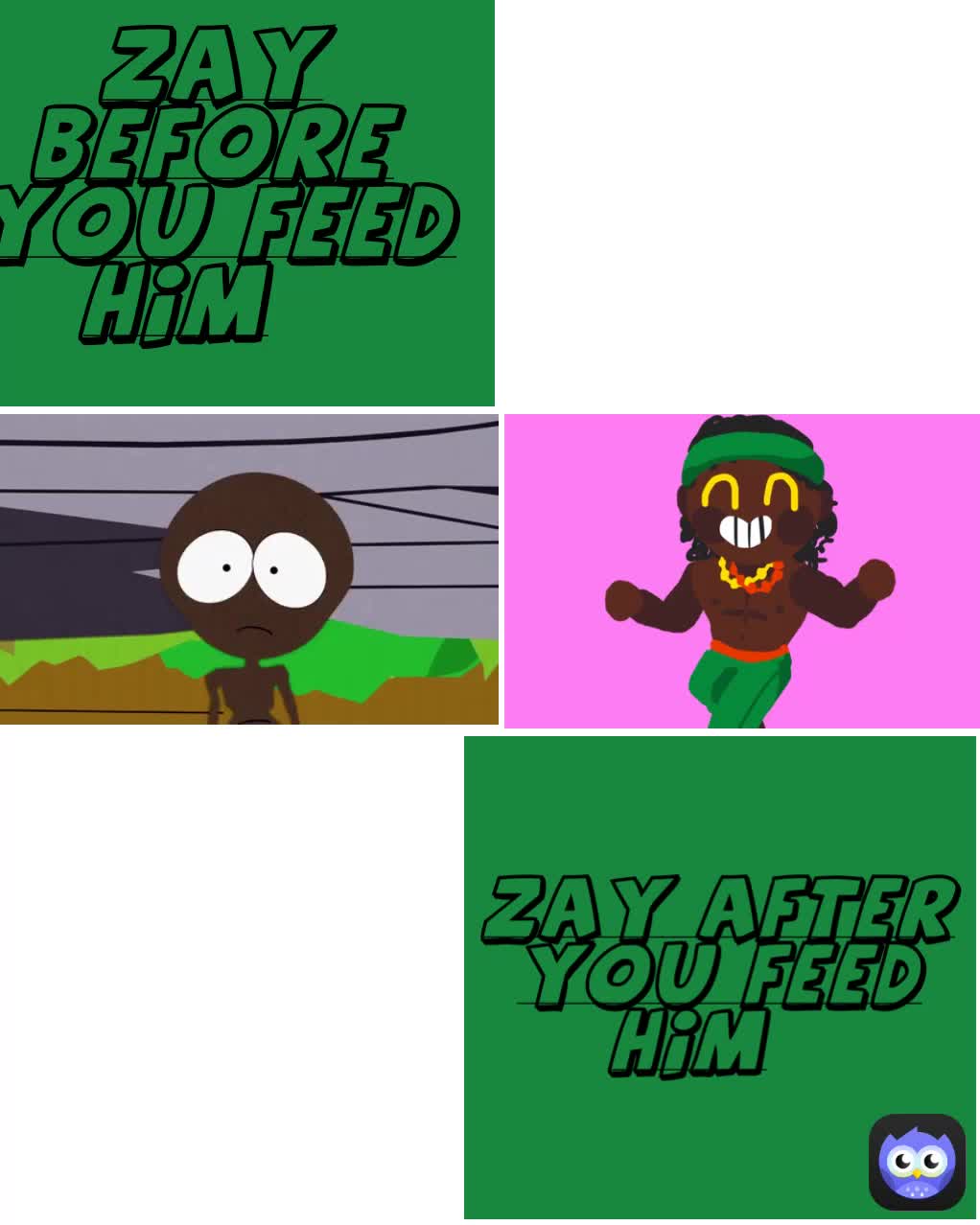 Zay before you feed him Zay After you feed him | @jgibbs32 | Memes