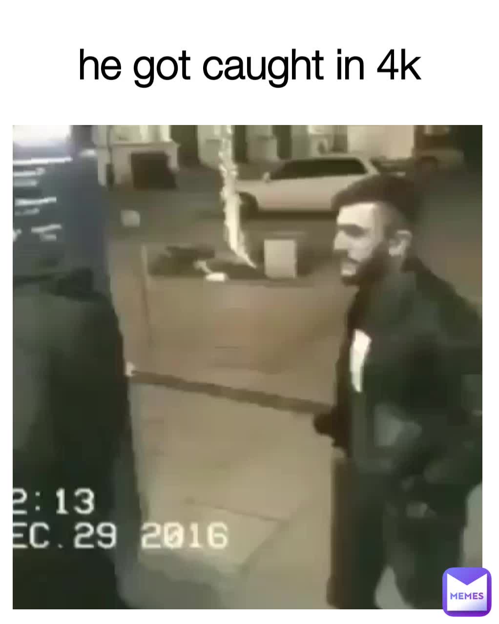 he got caught in 4k | @renegade19 | Memes
