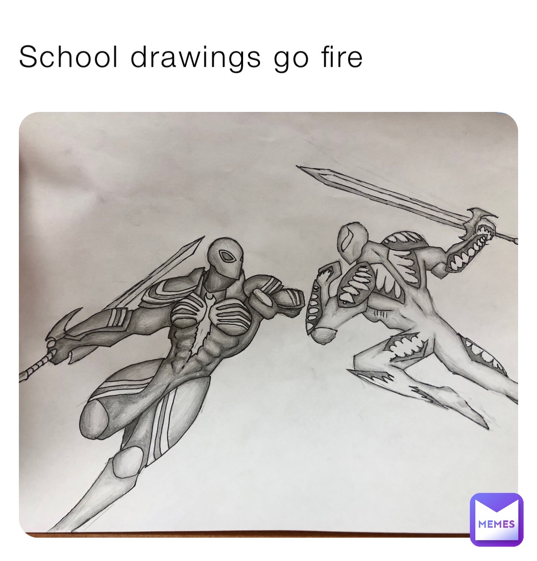 School drawings go fire | @domthebomb6868 | Memes
