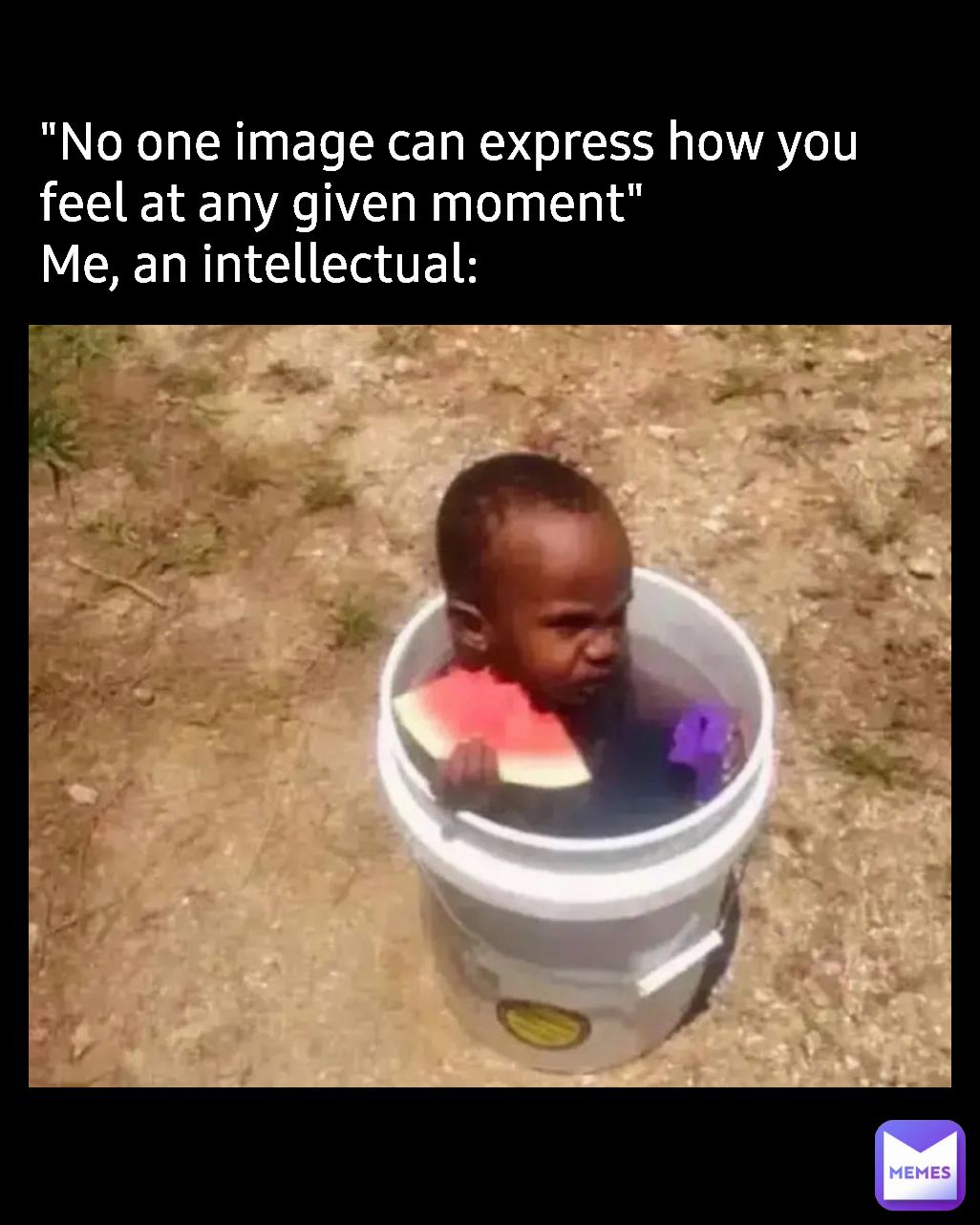 "No one image can express how you feel at any given moment" Me, an ...