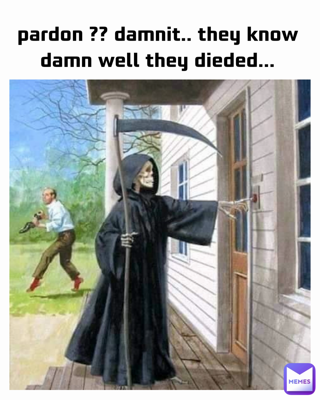 pardon ?? damnit.. they know damn well they dieded... | @sleepybbgurl ...