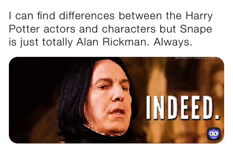 I can find differences between the Harry Potter actors and characters ...