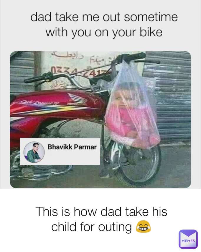 dad take me out sometime with you on your bike This is how dad take his ...