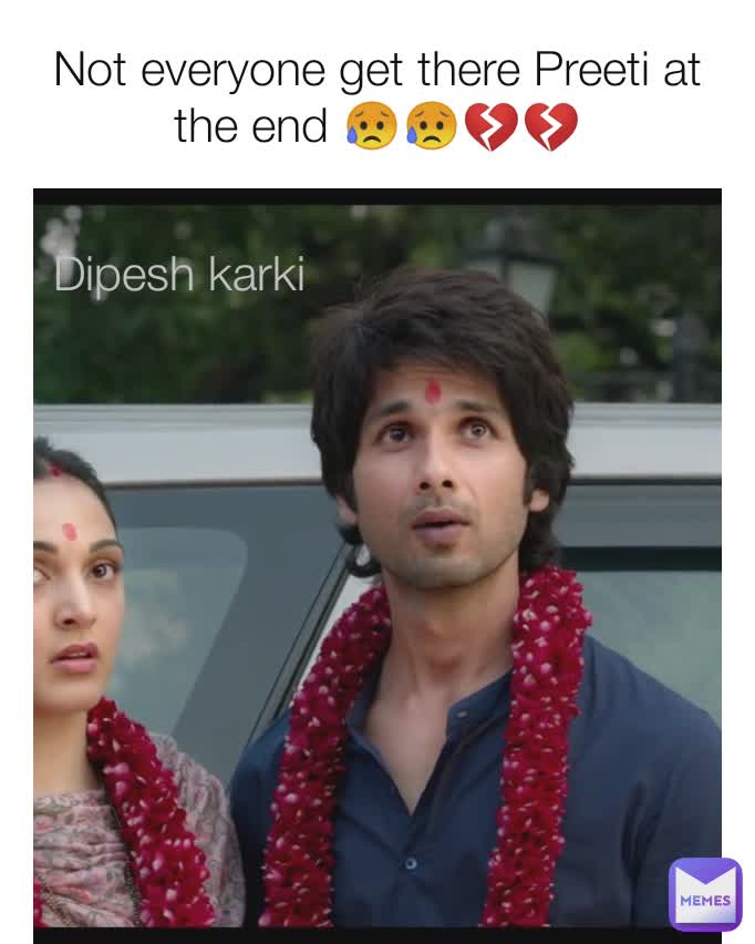 Dipesh karki Not everyone get there Preeti at the end 😥😥💔💔 ...