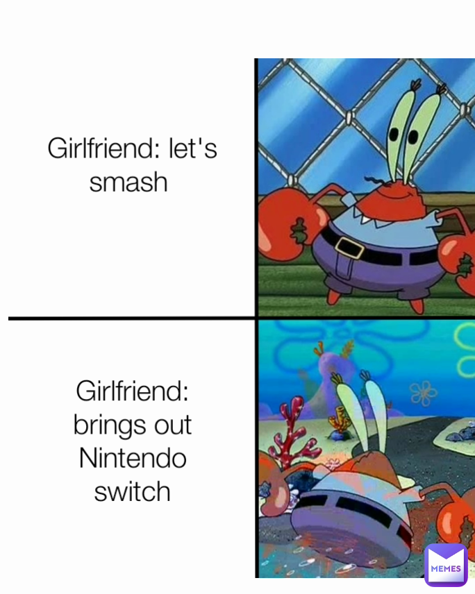 Girlfriend Brings Out Nintendo Switch Girlfriend Lets Smash