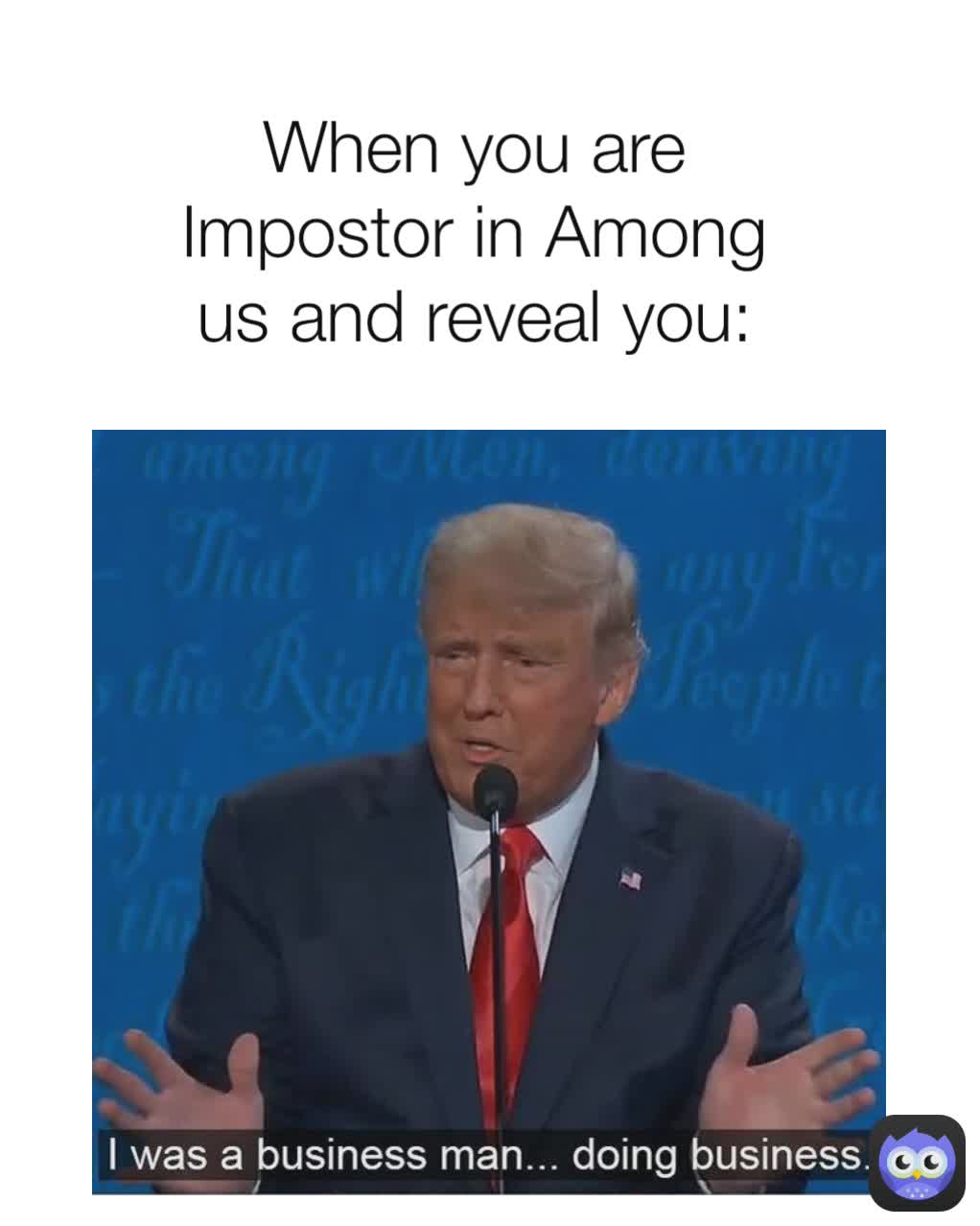 When you are Impostor in Among us and reveal you: | @Argon_ | Memes