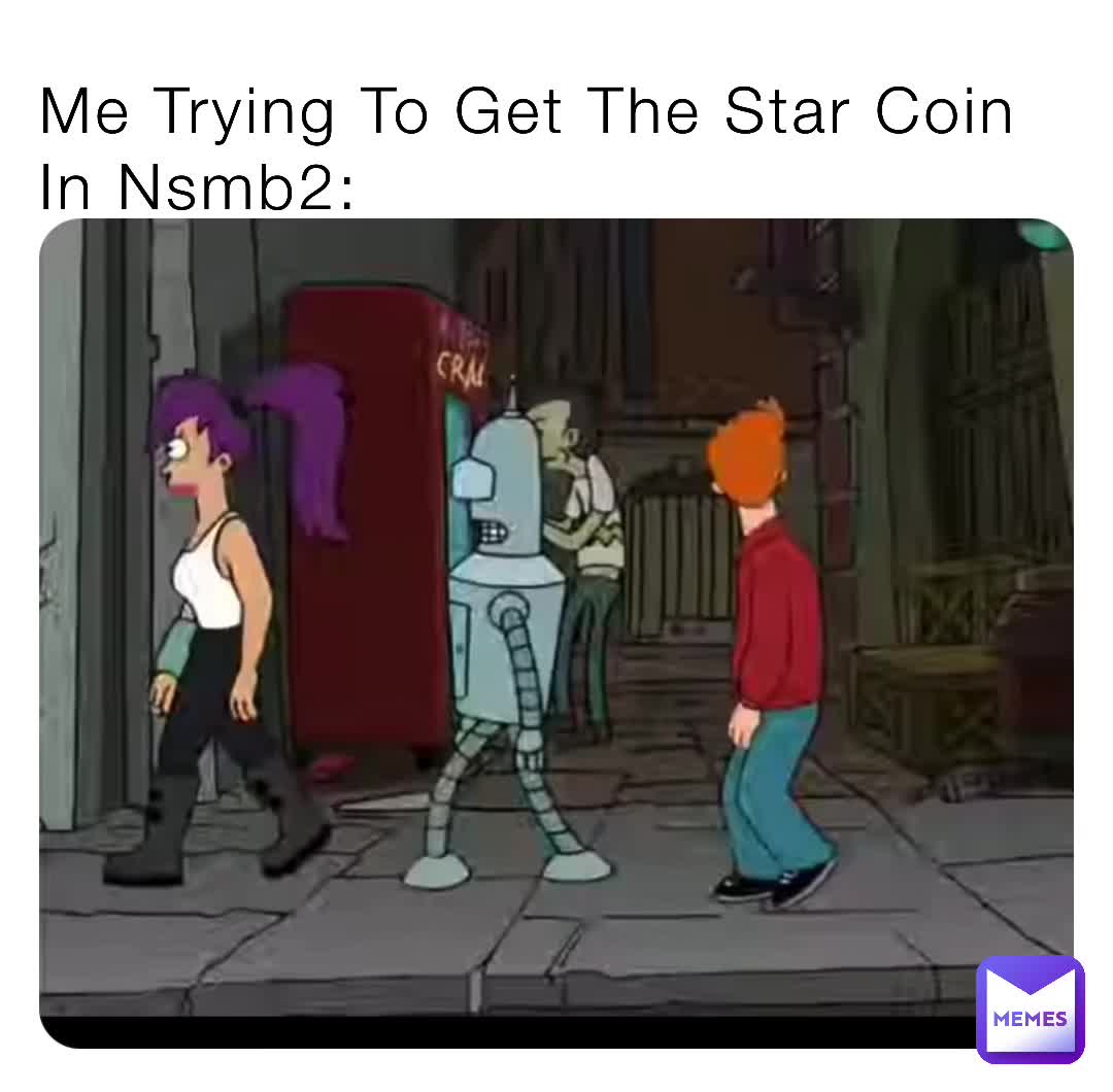 Me Trying To Get The Star Coin In Nsmb2: | @Charles_Vazquez_Pabon | Memes
