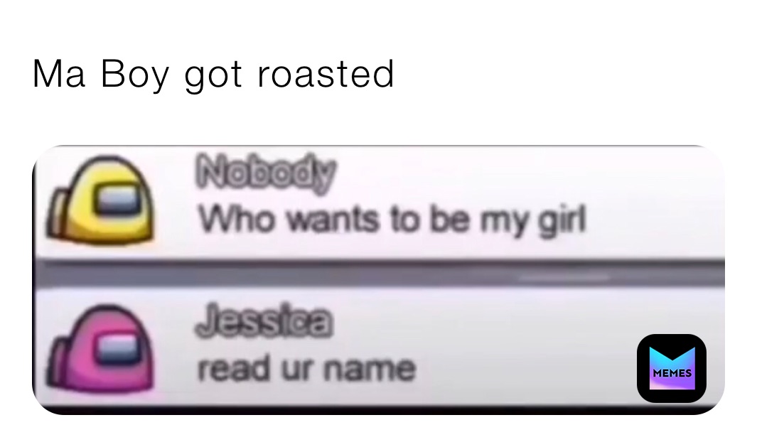 Ma Boy got roasted | @parrotonmeme | Memes