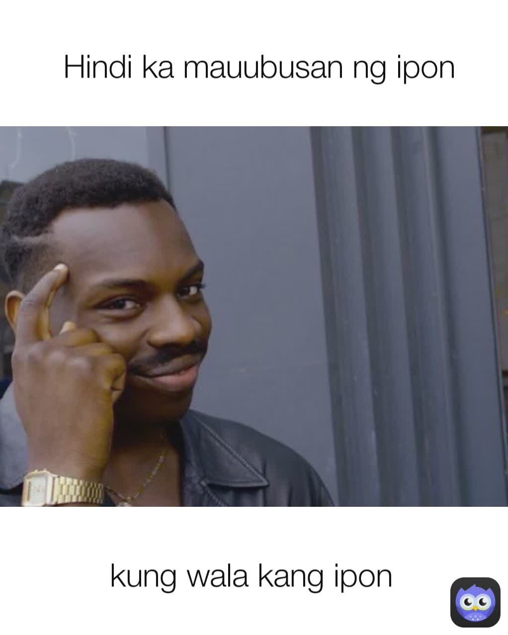 kung wala kang ipon Hindi ka mauubusan ng ipon | @iMoonie05 | Memes
